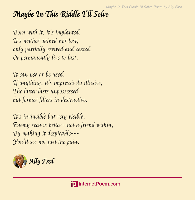 Maybe In This Riddle I'll Solve Poem by Ally Fred