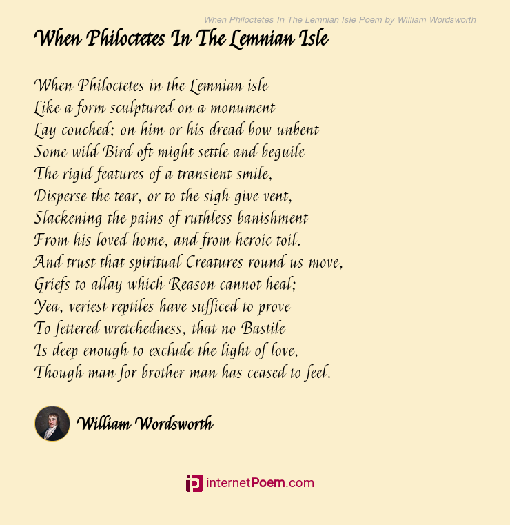 When Philoctetes In The Lemnian Isle Poem by William Wordsworth