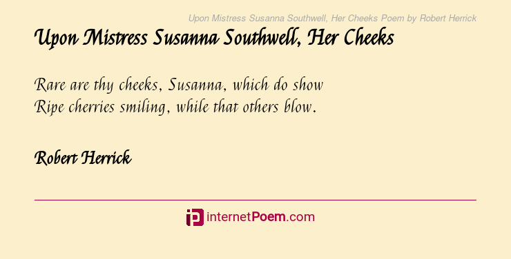 Upon Mistress Susanna Southwell, Her Cheeks Poem by Robert Herrick