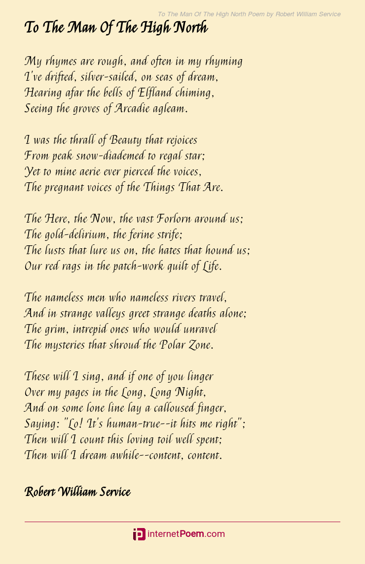 To The Man Of The High North Poem by Robert William Service