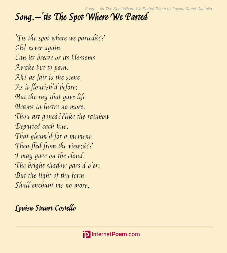 Song.-'tis The Spot Where We Parted Poem by Louisa Stuart Costello
