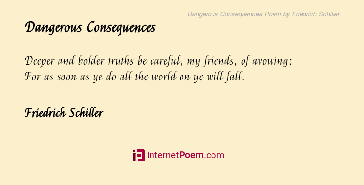Dangerous Consequences Poem by Friedrich Schiller