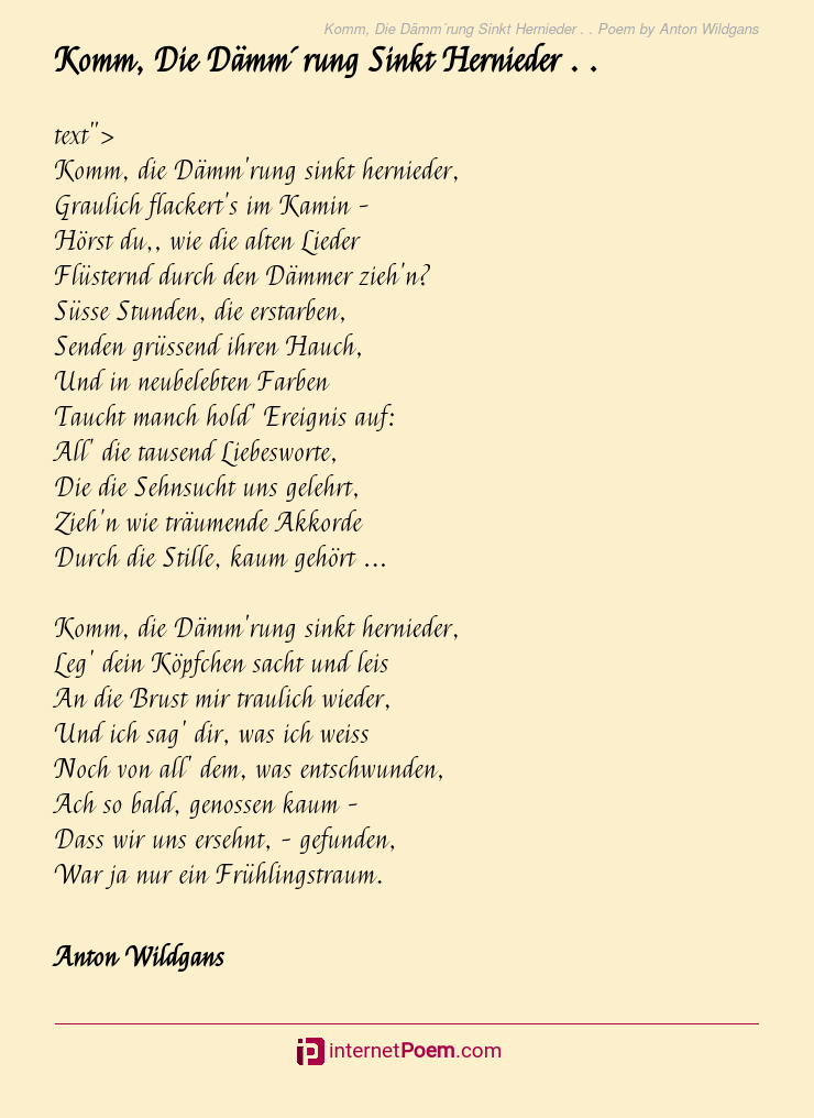 Komm, Die Dämm´rung Sinkt Hernieder . . Poem by Anton Wildgans