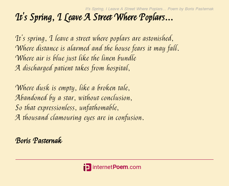 It's Spring, I Leave A Street Where Poplars... Poem by Boris Pasternak