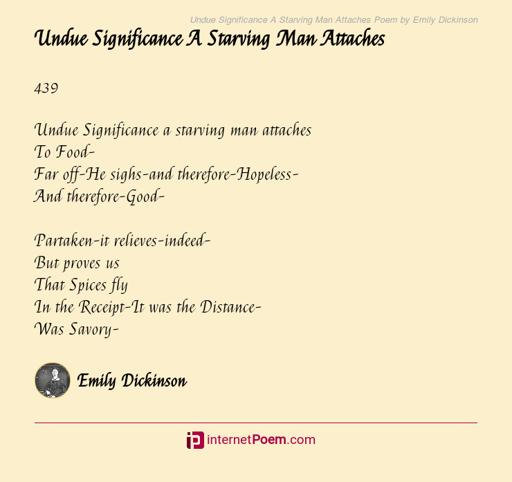 Undue Significance A Starving Man Attaches Poem by Emily Dickinson