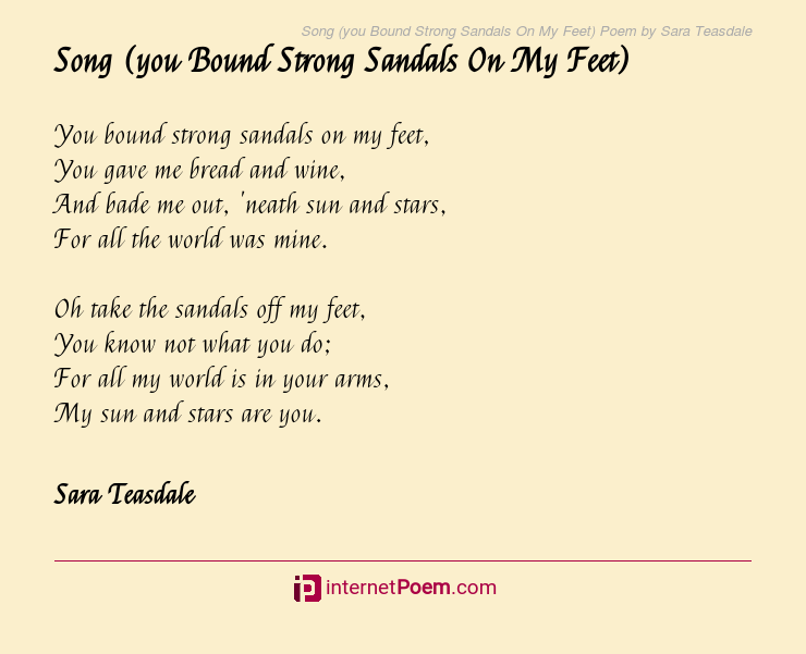 Song (you Bound Strong Sandals On My Feet) Poem by Sara Teasdale