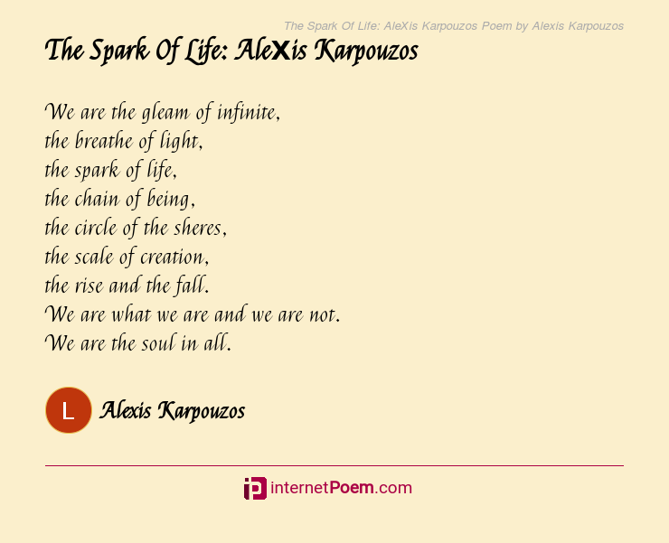 The Spark Of Life: AleΧis Karpouzos Poem by Alexis Karpouzos