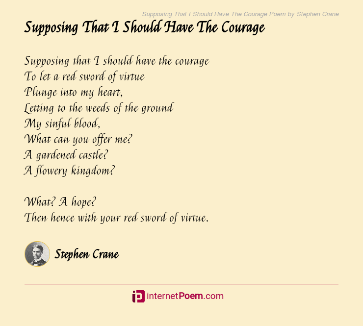 Supposing That I Should Have The Courage Poem by Stephen Crane