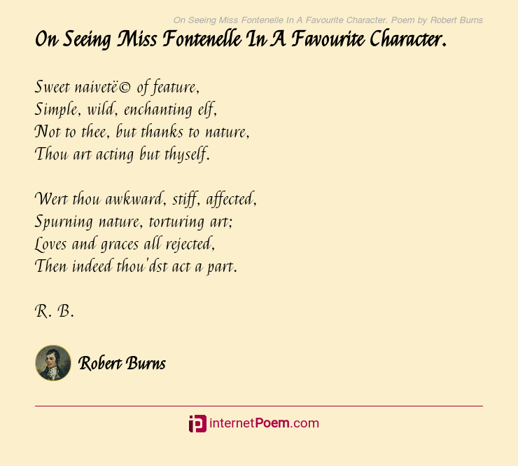 On Seeing Miss Fontenelle In A Favourite Character. Poem by Robert Burns