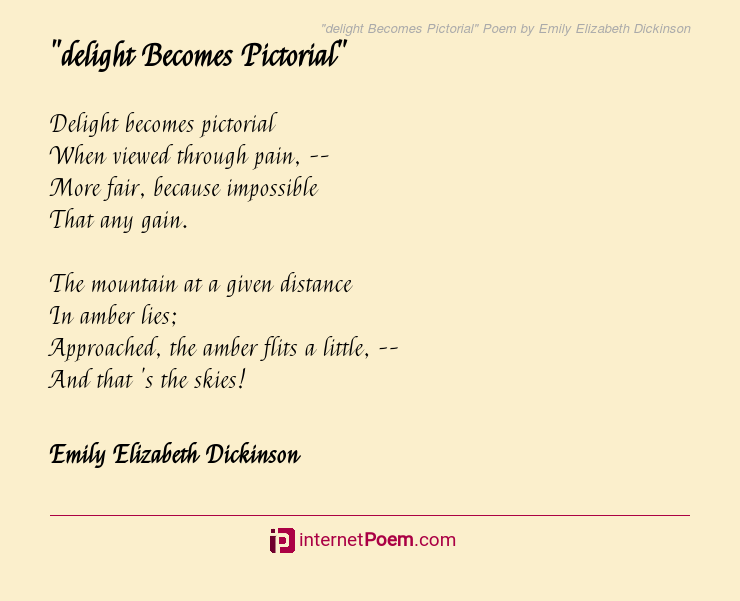 "delight Becomes Pictorial" Poem by Emily Elizabeth Dickinson