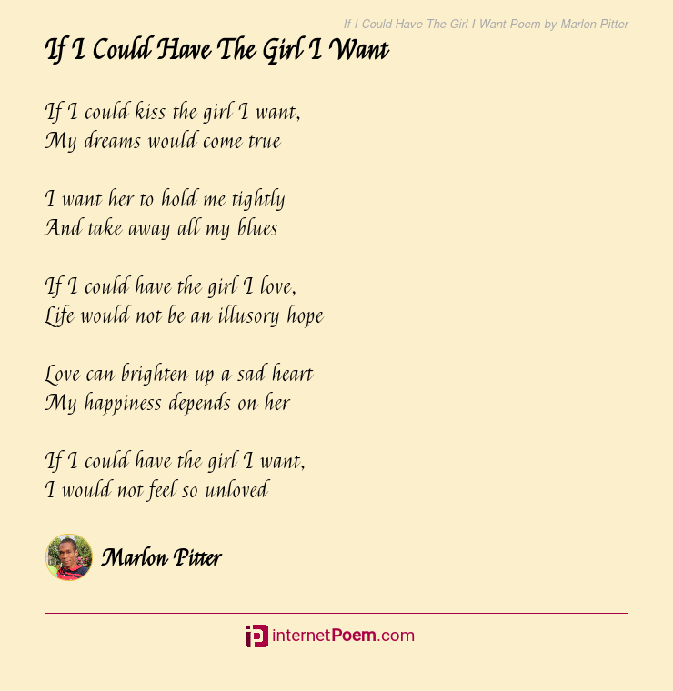 If I Could Have The Girl I Want Poem by Marlon Pitter