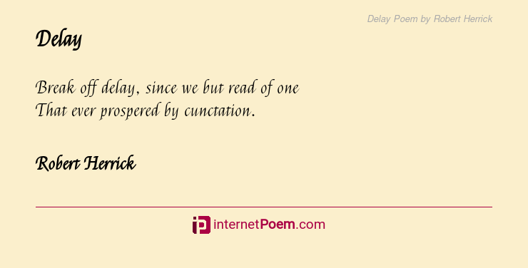 Delay Poem by Robert Herrick