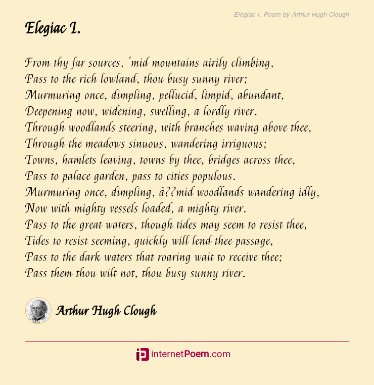 Elegiac I. Poem by Arthur Hugh Clough
