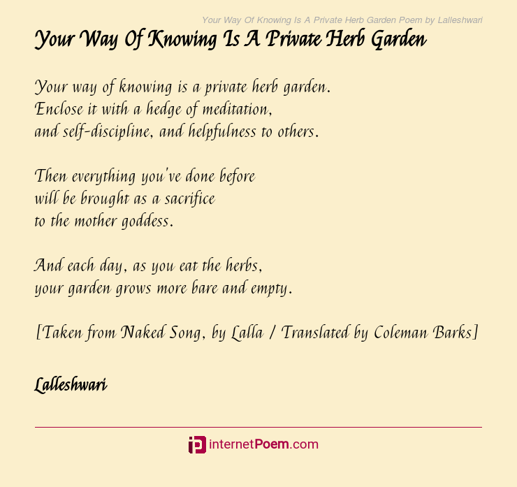 Your Way Of Knowing Is A Private Herb Garden Poem by Lalleshwari