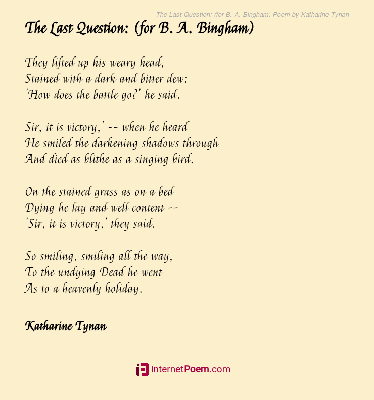 The Last Question: (for B. A. Bingham) Poem by Katharine Tynan