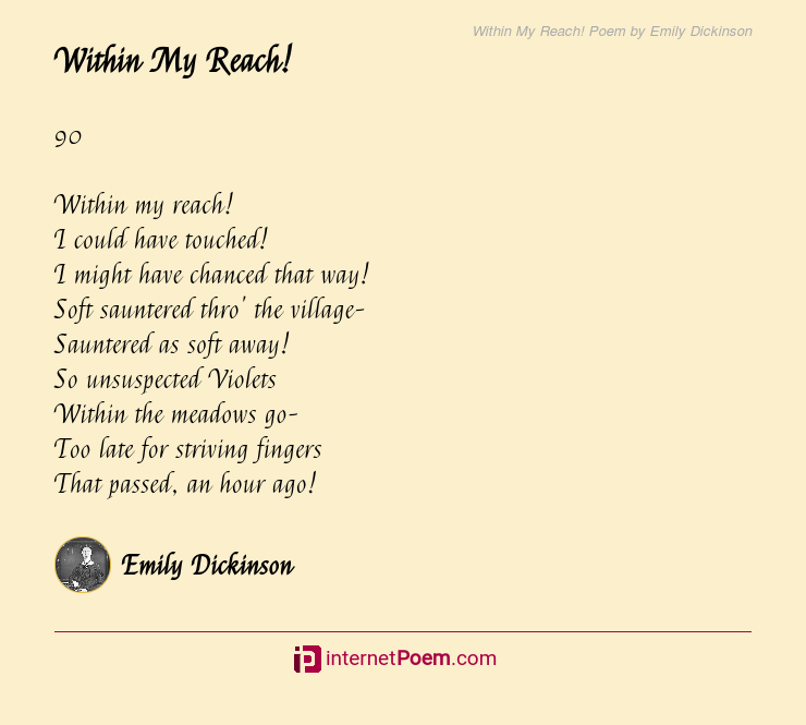 Within My Reach! Poem by Emily Dickinson