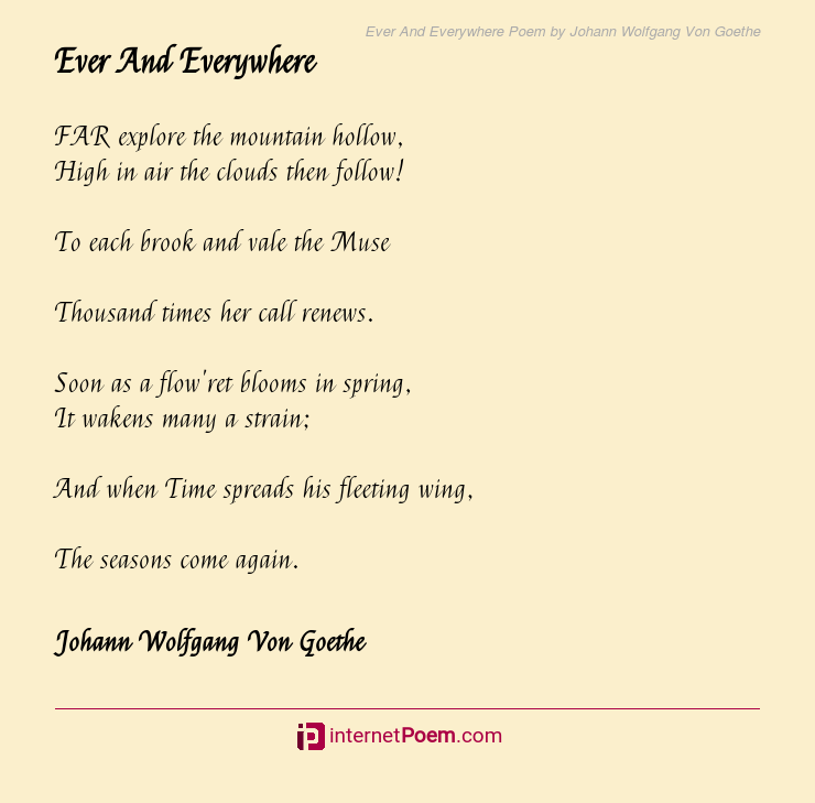 Ever And Everywhere Poem by Johann Wolfgang Von Goethe