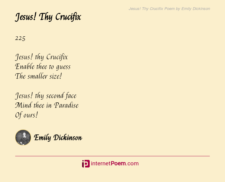 Jesus! Thy Crucifix Poem by Emily Dickinson