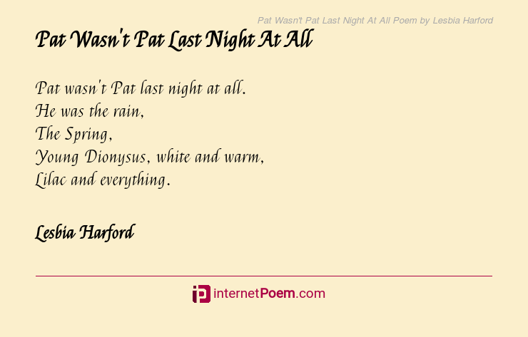Pat Wasn't Pat Last Night At All Poem by Lesbia Harford