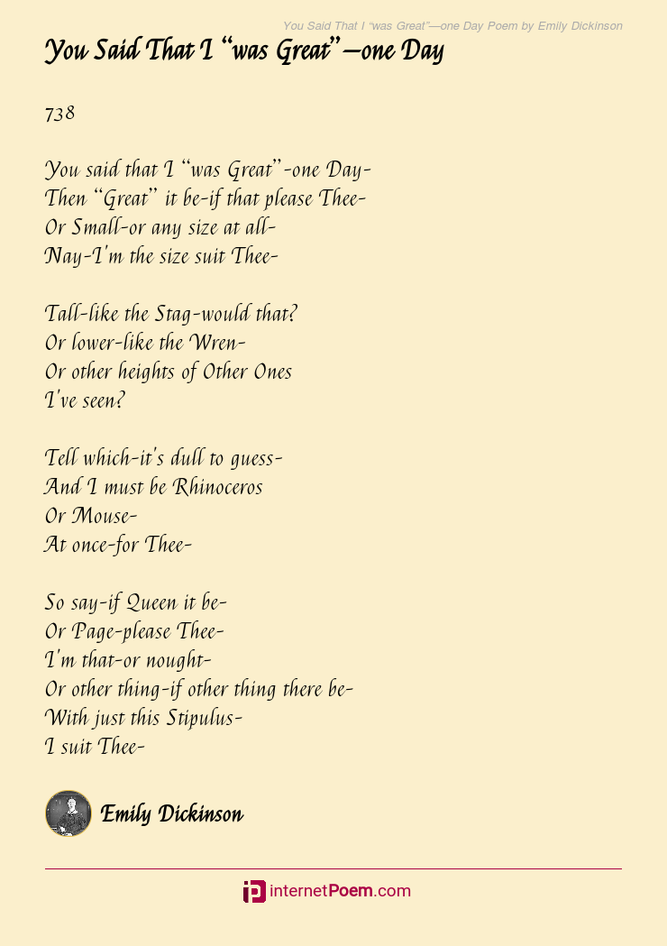 You Said That I “was Great”'one Day Poem by Emily Dickinson