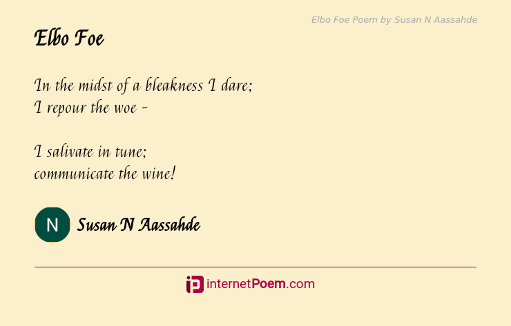 Elbo Foe Poem by Susan N Aassahde
