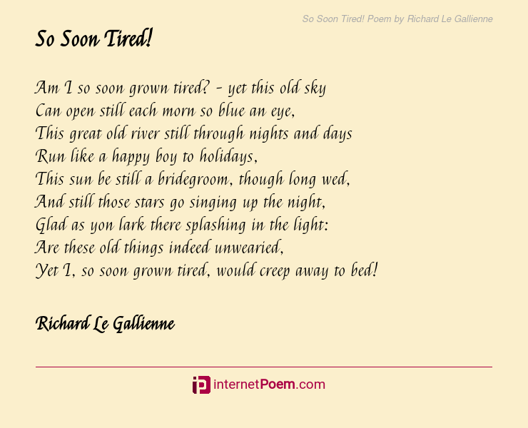 So Soon Tired! Poem by Richard Le Gallienne