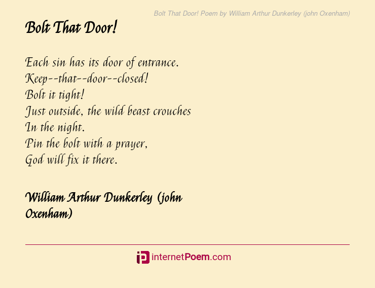 Bolt That Door! Poem by William Arthur Dunkerley (john Oxenham)
