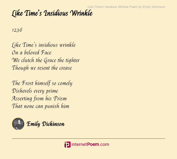Like Time's Insidious Wrinkle Poem by Emily Dickinson