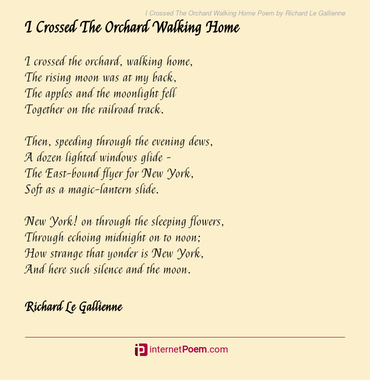 I Crossed The Orchard Walking Home Poem by Richard Le Gallienne