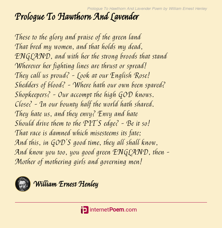 Prologue To Hawthorn And Lavender Poem by William Ernest Henley
