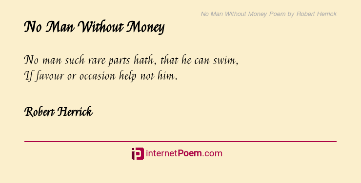 No Man Without Money Poem by Robert Herrick