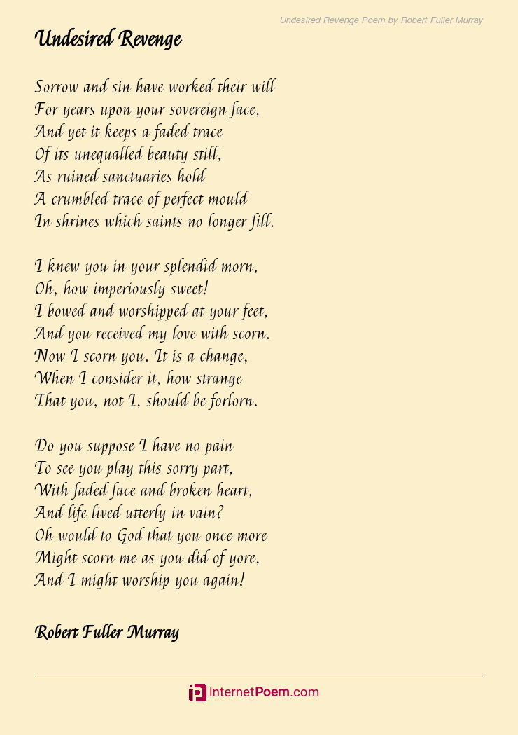 Undesired Revenge Poem by Robert Fuller Murray