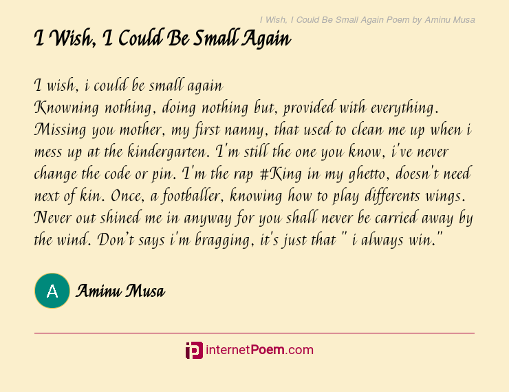 I Wish, I Could Be Small Again Poem by Aminu Musa