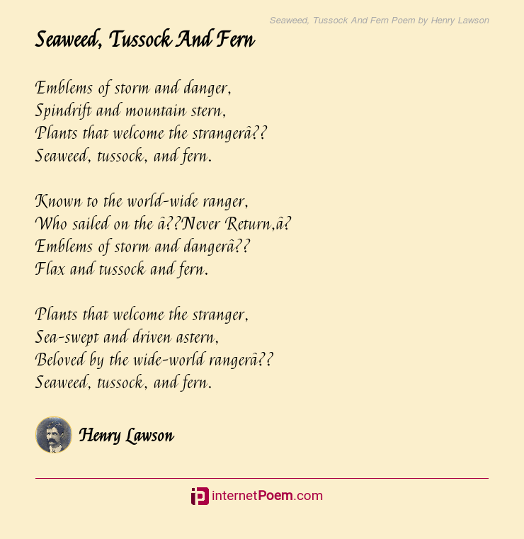 Seaweed, Tussock And Fern Poem by Henry Lawson