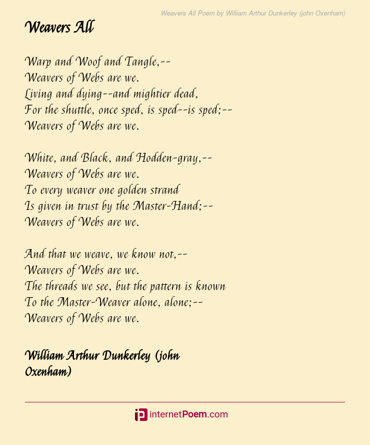 Weavers All Poem by William Arthur Dunkerley (john Oxenham)