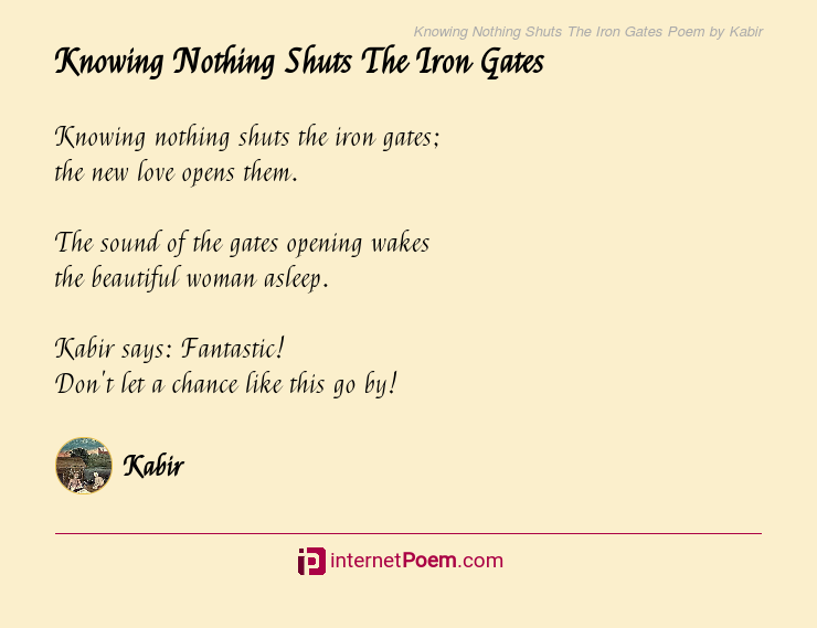Knowing Nothing Shuts The Iron Gates Poem by Kabir