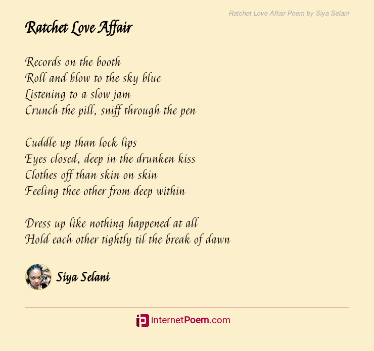 Ratchet Love Affair Poem by Siya Selani