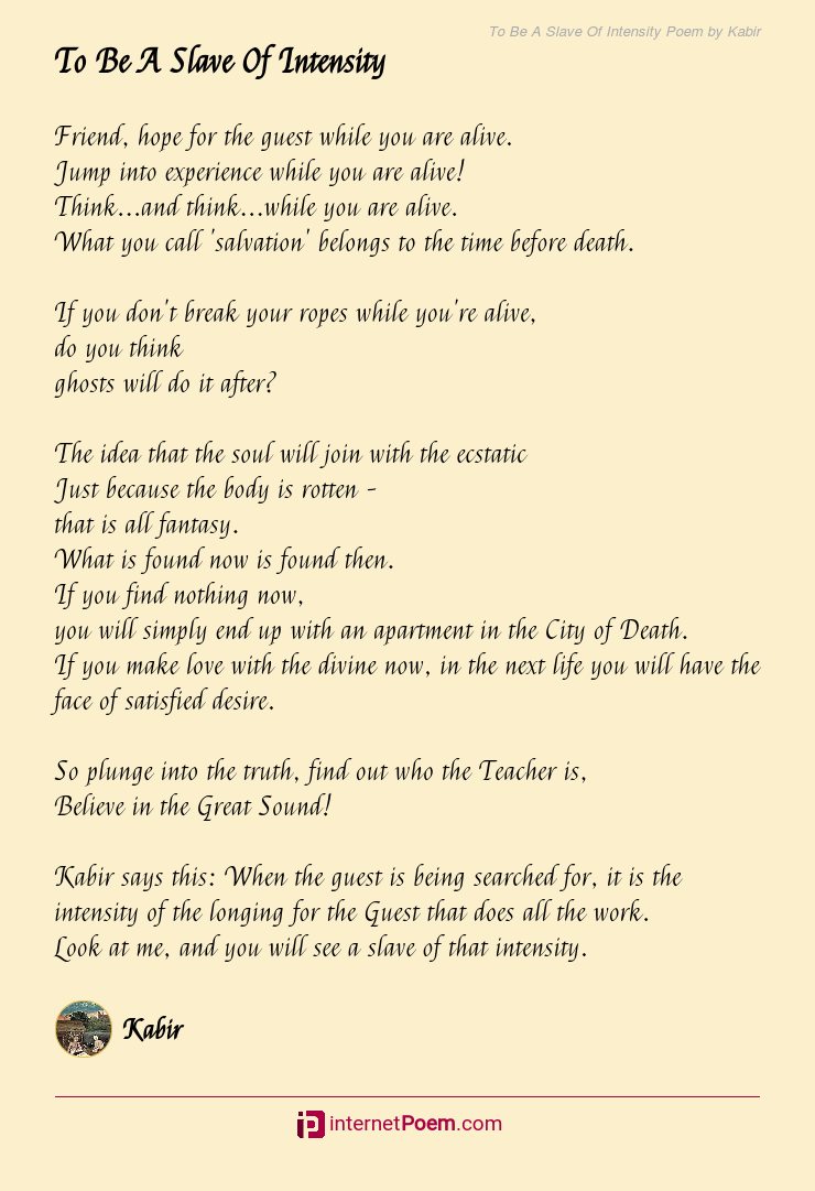 To Be A Slave Of Intensity Poem by Kabir