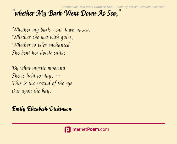 "whether My Bark Went Down At Sea," Poem by Emily Elizabeth Dickinson