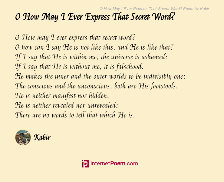 O How May I Ever Express That Secret Word? Poem by Kabir