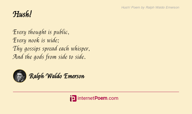 Hush! Poem by Ralph Waldo Emerson