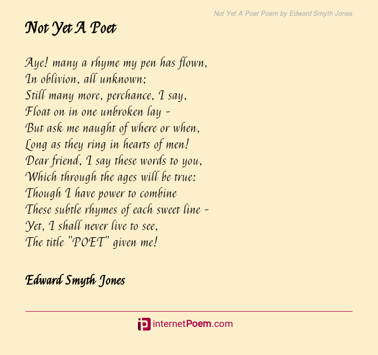 Not Yet A Poet Poem by Edward Smyth Jones