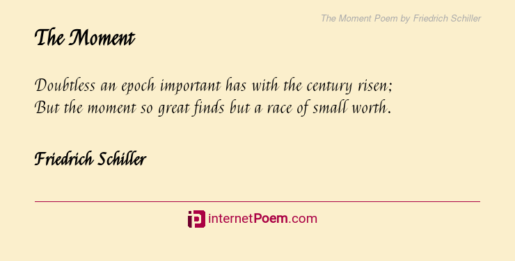 The Moment Poem by Friedrich Schiller