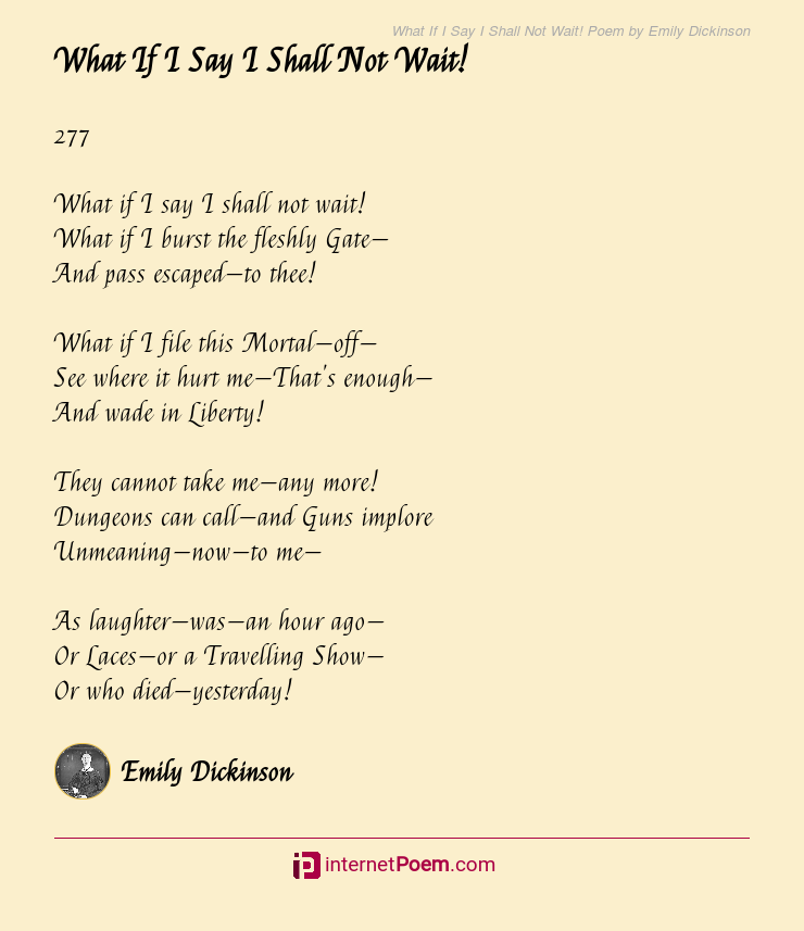 What If I Say I Shall Not Wait! Poem by Emily Dickinson