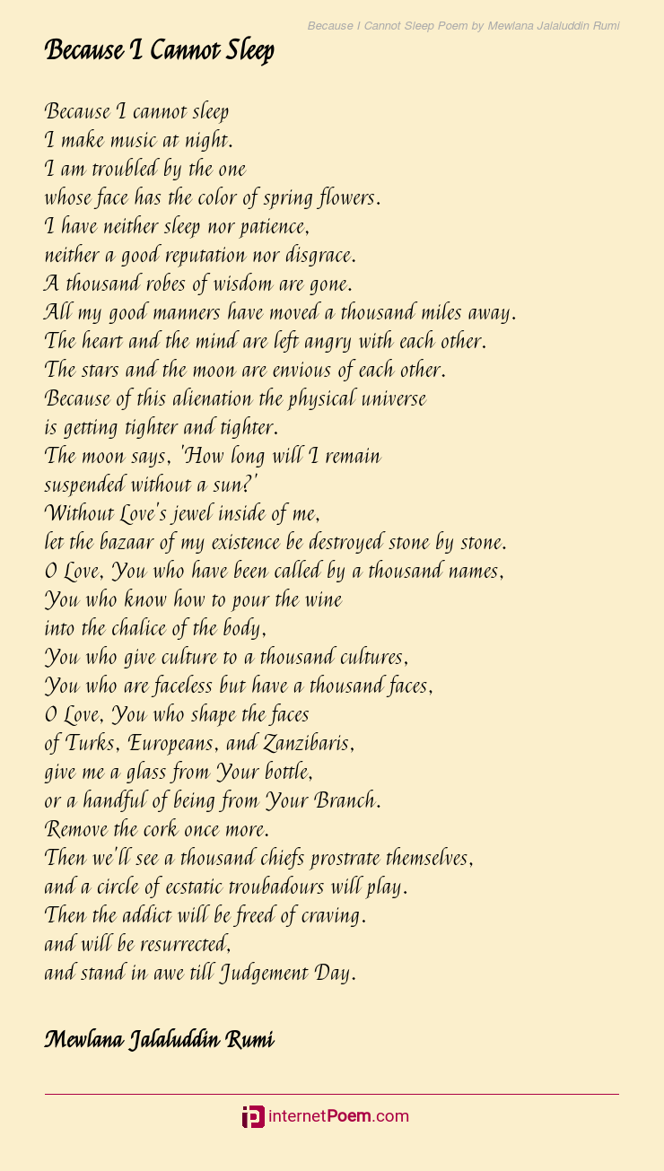 Because I Cannot Sleep Poem by Mewlana Jalaluddin Rumi
