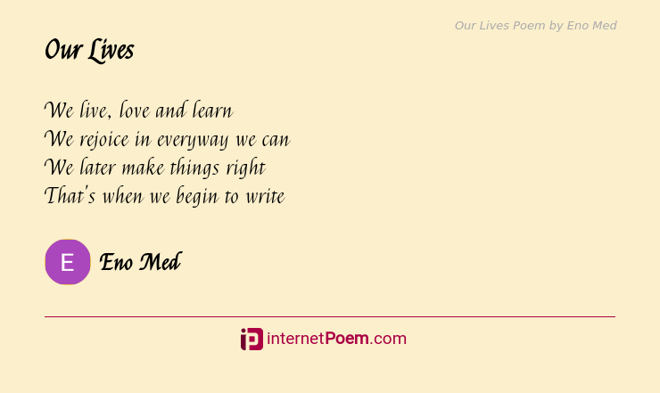 Our Lives Poem by Eno Med