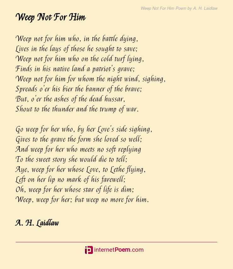 Weep Not For Him Poem by A. H. Laidlaw
