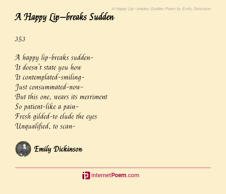 A Happy Lip'breaks Sudden Poem by Emily Dickinson