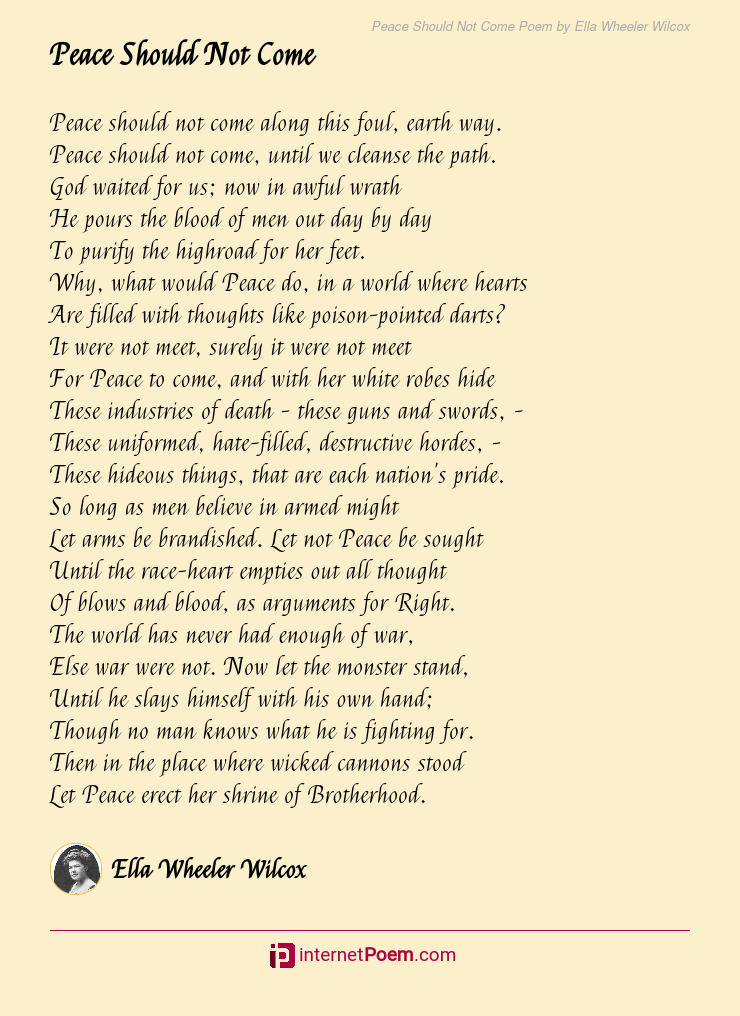 Peace Should Not Come Poem by Ella Wheeler Wilcox
