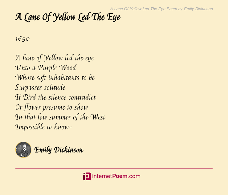 A Lane Of Yellow Led The Eye Poem by Emily Dickinson
